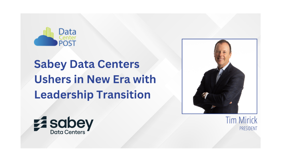 Sabey Data Centers Ushers in New Era with Leadership Transition - Data Center POST